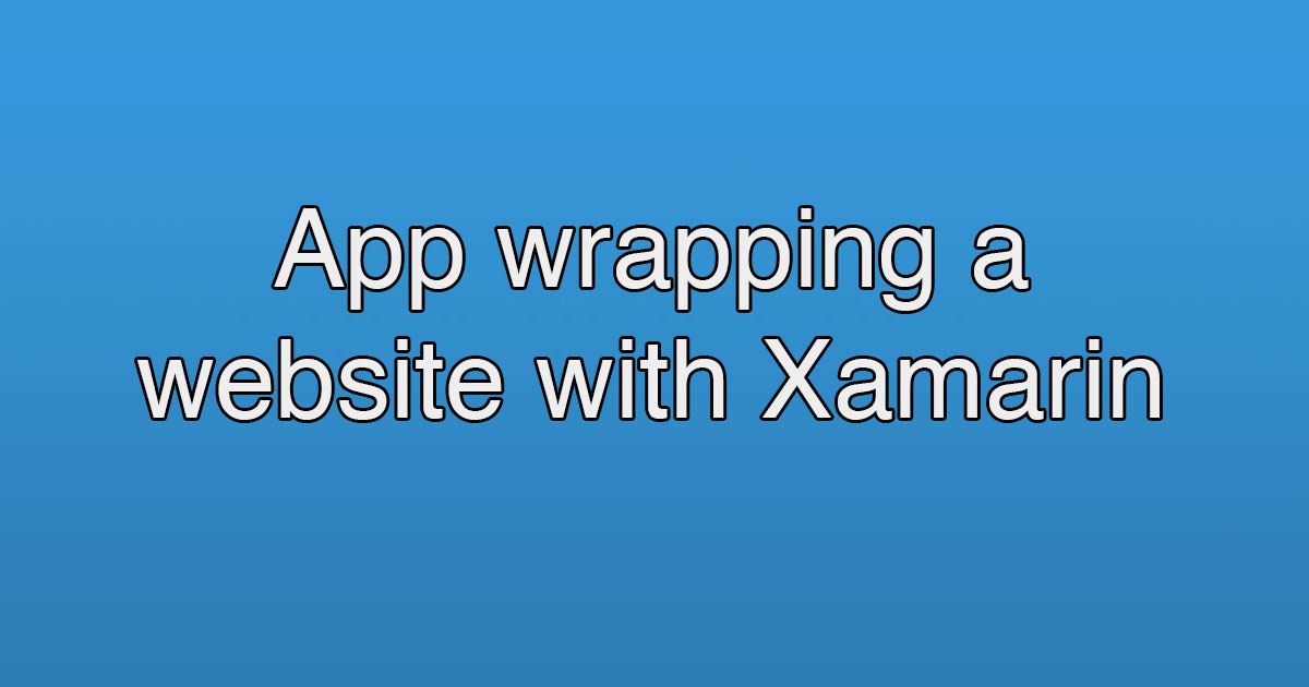 App wrapping a website with Xamarin - Tim Klingeleers Blog